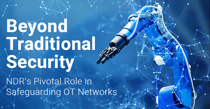 Beyond Traditional Security Ndrs Pivotal Role In Safeguarding Ot Networks Cyber Affairs