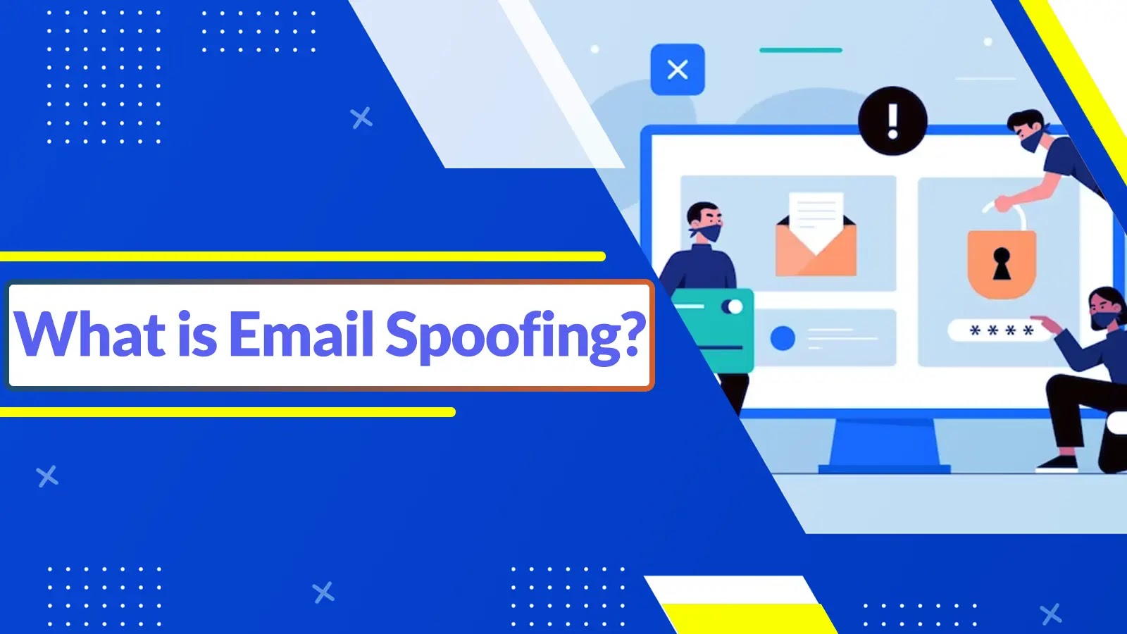 Wha is Email Spoofing? - Email Threat Prevention Checklist | Cyber Affairs