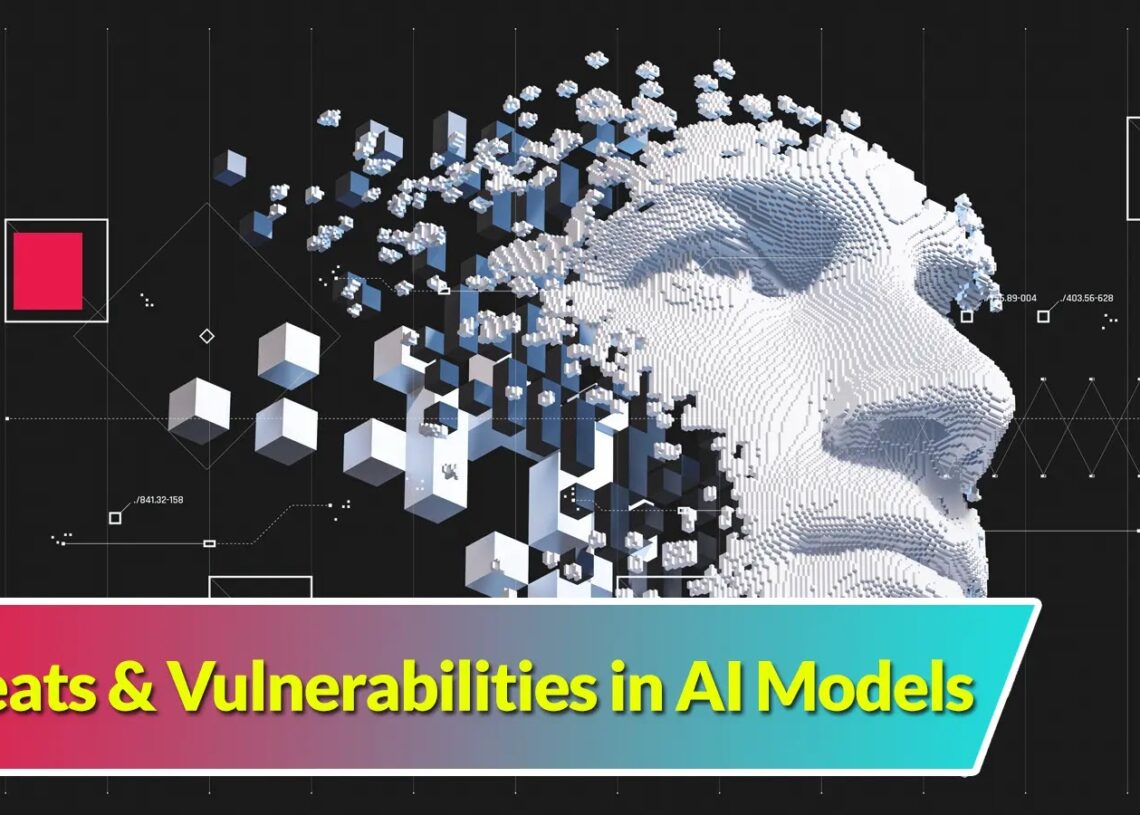 Threats & Vulnerabilities in AI Models – Cyber Affairs