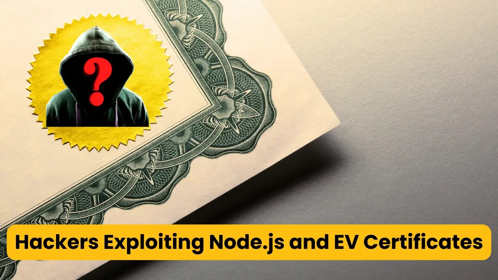 Hackers Exploited Node.js and EV Code Signing Certificate – Cyber Affairs Hackers Exploited Node.js and EV Code Signing Certificate – Cyber Affairs