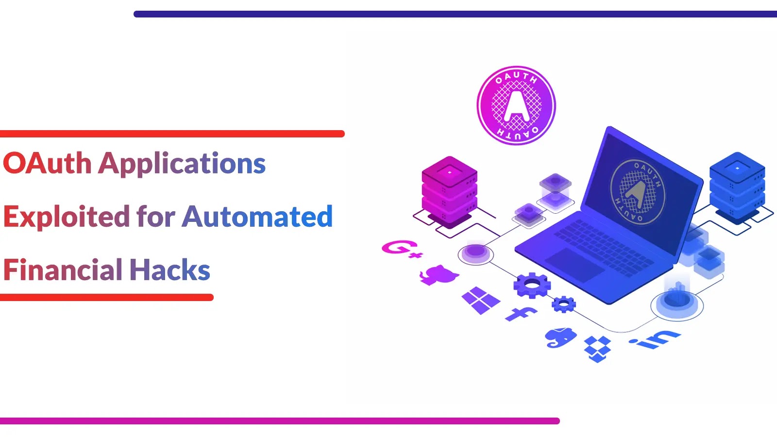 Hackers Abuse OAuth Applications to Automated Finacial Attacks – Cyber Affairs