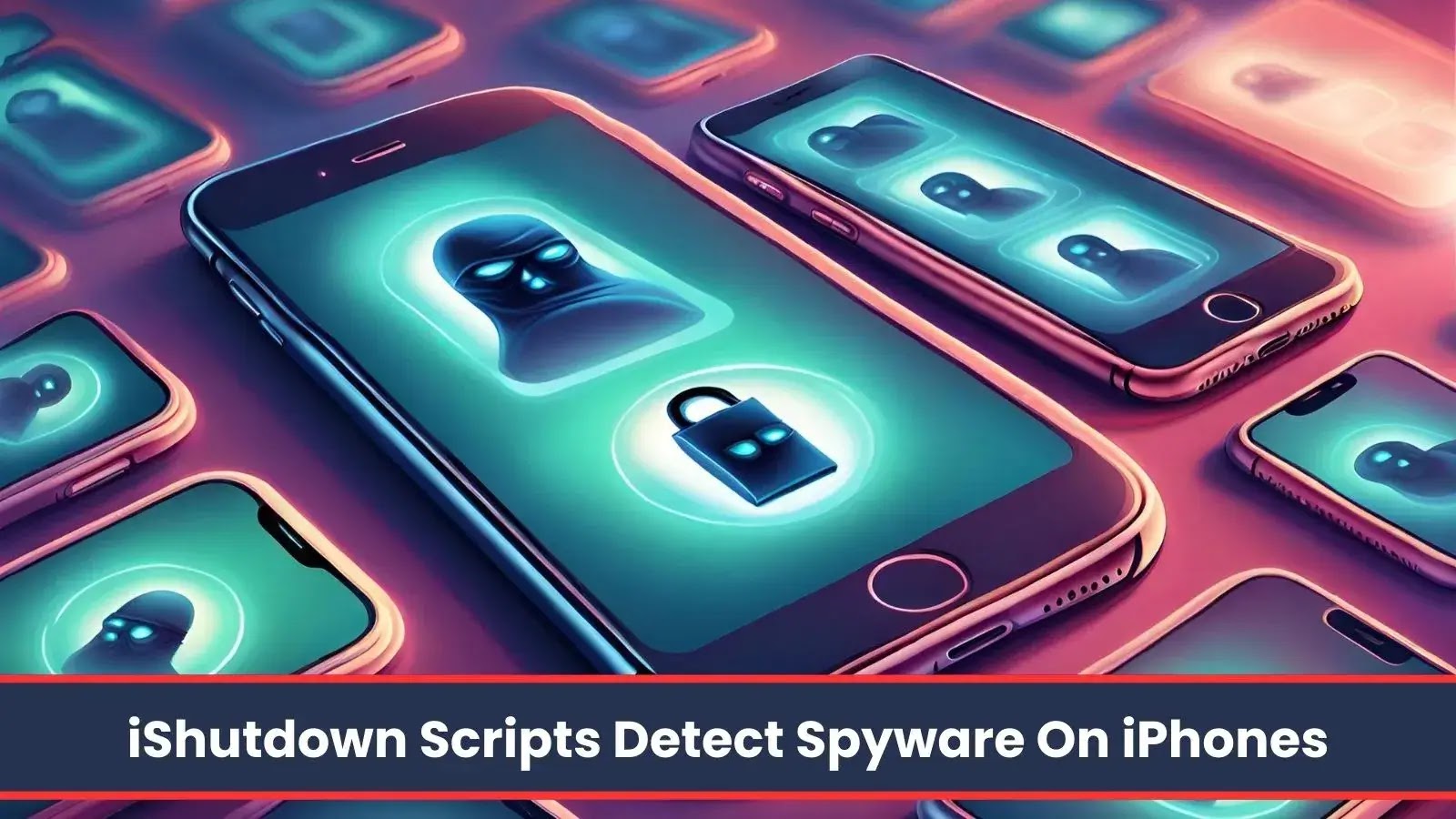 New iShutdown Enables Detection of Spyware On iPhones – Cyber Affairs